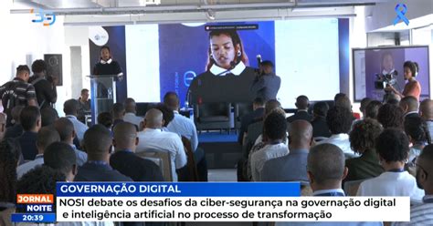 NOSI debate os desafios da ciber segurança na governação digital e inteligência artificial no