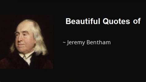 Beautiful Quotes Of Jeremy Bentham Youtube