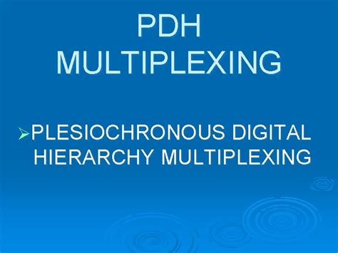 Plesiochronous Digital Hierarchy Pdh Multiplexing Plesiochronous