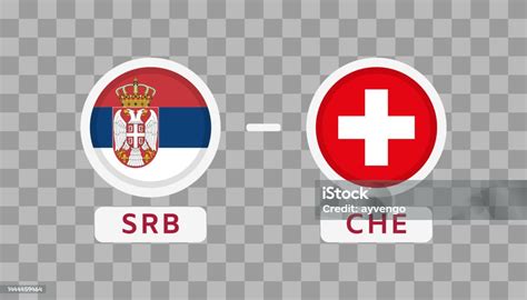 세르비아 Vs 스위스 매치 디자인 요소 플래그 투명한 배경에 격리된 아이콘입니다 풋볼 챔피언십 대회 인포그래픽 공지 게임 점수