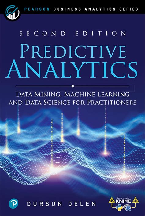 Predictive Analytics Data Mining Machine Learning And Data Science For Practitioners Pearson