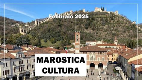 Marostica Cultura Eventi E Iniziative Del Mese Di Febbraio 2025