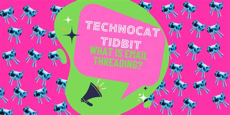 technocat tidbits what is email threading