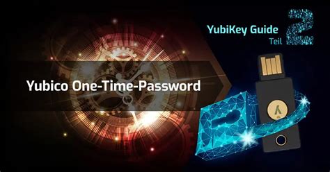 Yubico Otp One Time Password Das Yubikey Tutorial 2