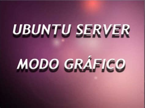 Interfaz Gráfica En Ubuntu Server El Taller Del Bit