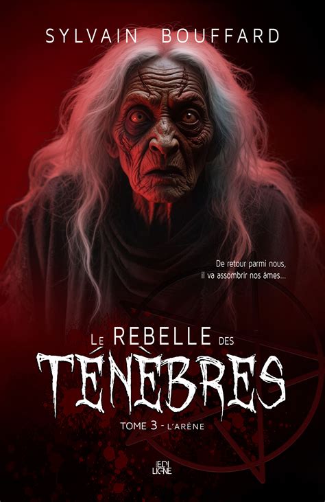 Le Rebelle Des Ténèbres T3 éditions Édiligne
