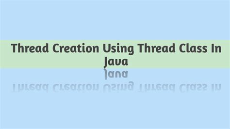 thread creation using thread class in java youtube