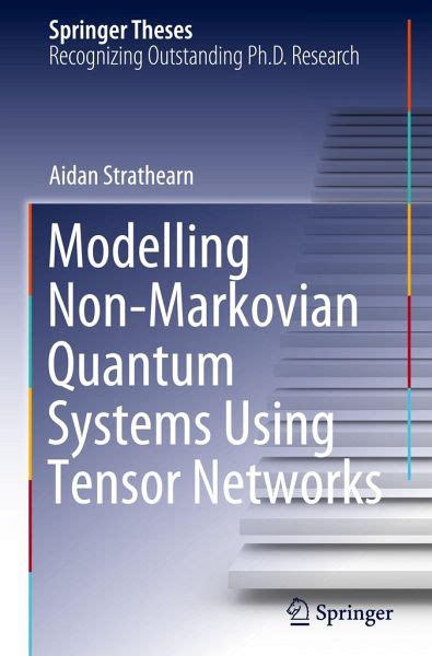 Modelling Non Markovian Quantum Systems Using Tensor Networks Von Aidan Strathearn Englisches