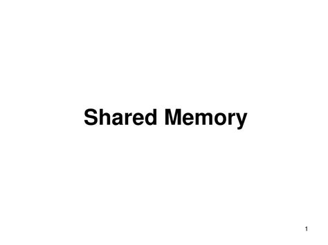 Ppt Shared Memory Powerpoint Presentation Free Download Id