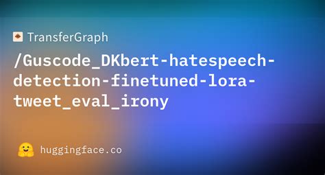 Transfergraph Guscode Dkbert Hatespeech Detection Finetuned Lora Tweet