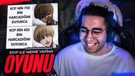 EN İYİ MEME YAPAN KAZANIYOR EKİP İLE EĞLENCELİ MAKE IT MEME OYNADIK KendineMuzisyenKM