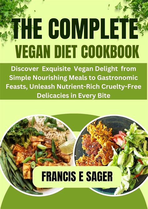The Complete Vegan Diet Cookbook Discover Exquisite Vegan