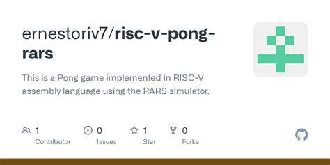 Github Ernestoriv7risc V Pong Rars This Is A Pong Game Implemented