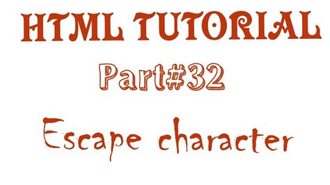 Html Tutorial For Beginners Part32 Escape Character Youtube