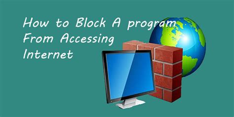 How To Block A Program From Accessing Internet In Windows 10 Technig
