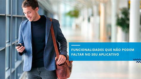 Funcionalidades que não podem faltar no seu aplicativo Alphacode
