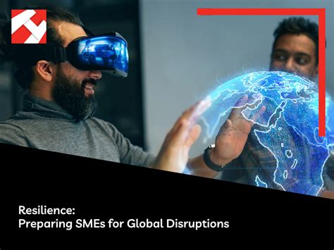 Resilience Preparing Smes For Global Disruptions Huge Connect