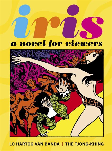 Iris A Novel For Viewers The Comics Journal