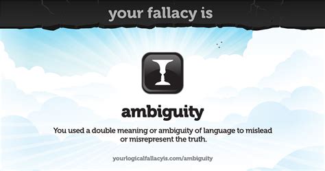 Your Logical Fallacy Is Ambiguity