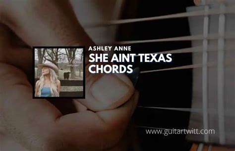 She Aint Texas Chords By Ashley Anne Guitartwitt