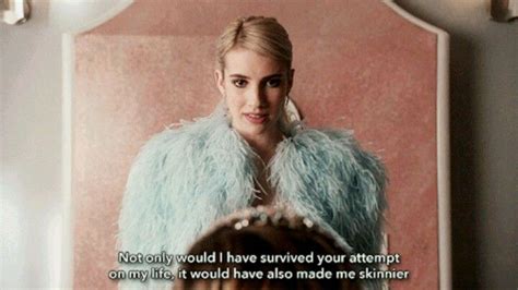 Pin By The Dark Knight On Emma Roberts Scream Queens Quotes Scream