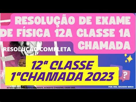 RESOLUÇÃO COMPLETA DE EXAME DE FÍSICA ª CHAMADA ª CLASSE YouTube