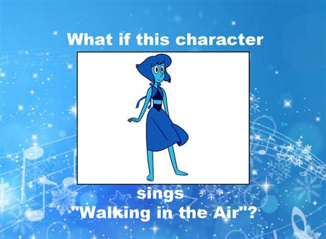 Lapis Lazuli Sings Walking In The Air By Sonicgal970 On Deviantart