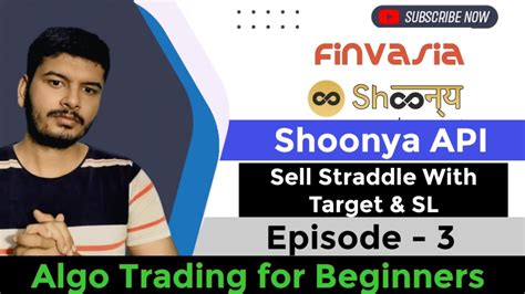 Shoonya Api Code To Sell Straddle Place Sl And Target Episode 3 Youtube