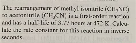 Solved The Rearrangement Of Methyl Isonitrile Ch3nc ﻿to