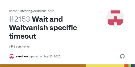 Wait And Waitvanish Specific Timeout · Issue 2153 · Cerberustesting