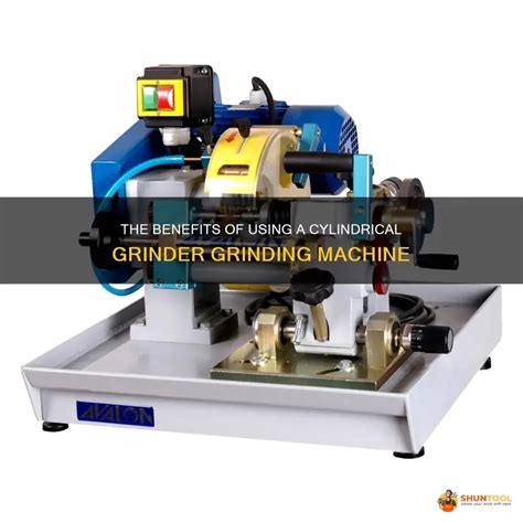 The Benefits Of Using A Cylindrical Grinder Grinding Machine Shuntool