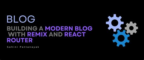 building a modern blog with remix and react router dev community