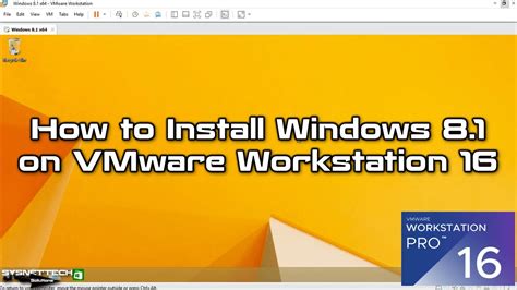How To Install Windows 8 1 On Vmware Workstation 16 Pro Sysnettech Solutions Youtube