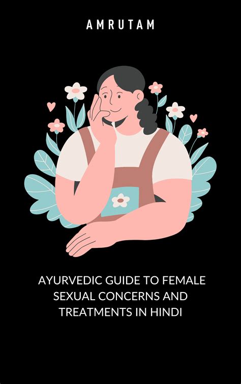 Ayurvedic Guide To Female Sexual Concerns And Treatments In Hindi E