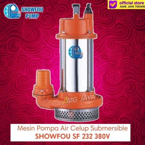 Jual Pompa Air Celup Submersible Pump 4inc 2HP 380V SHOWFOU SF 232