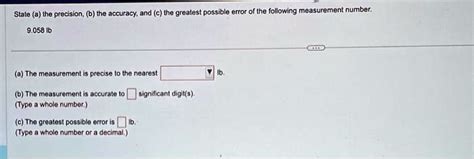 State A The Preclsionbthe Accuracy And C The Greatest Possible Error Of The Following