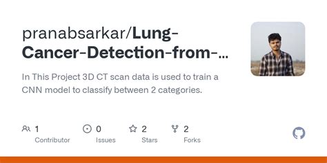 Github Pranabsarkar Lung Cancer Detection From D Ct Scan Data In This Project D Ct Scan