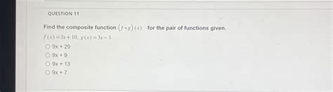 solved question 11find the composite function f g x ﻿for