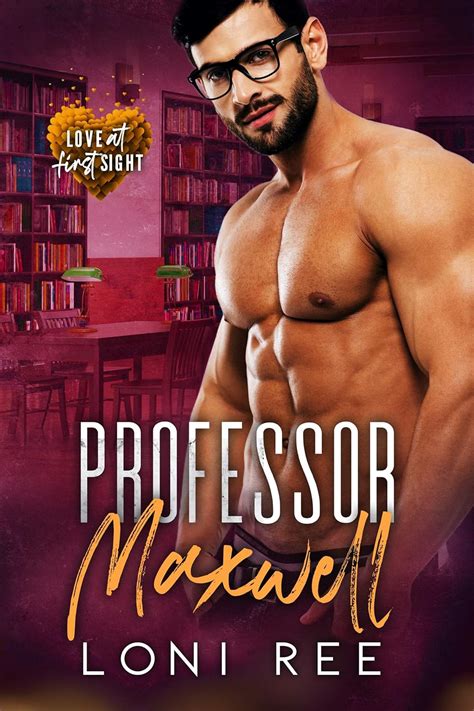 Professor Maxwell A Handsome Professor Romance Love At First Sight