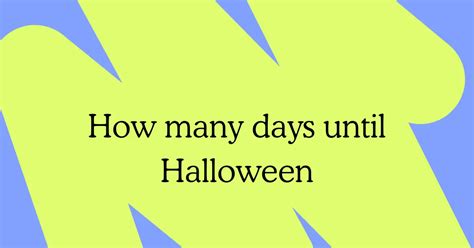 How Many Days Until Halloween Advantageslist