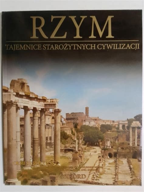RZYM TAJEMNICE STAROŻYTNYCH CYWILIZACJI TOM 24 Archeologia HISTORIA