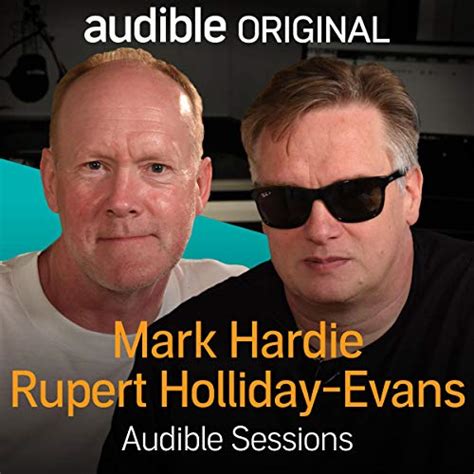 Mark Hardie And Rupert Holliday Evans Audible Sessions Free Exclusive Interview Audio