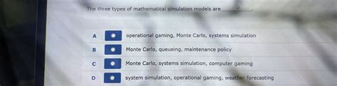 Solved The Three Types Of Mathematical Simulation Models Are Chegg