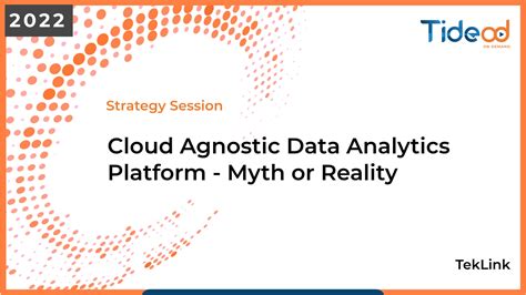Cloud Agnostic Data Analytics Platform Myth Or Reality Tide