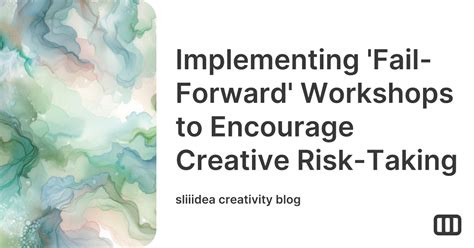 Implementing Fail Forward Workshops For Innovation Creativity Blog