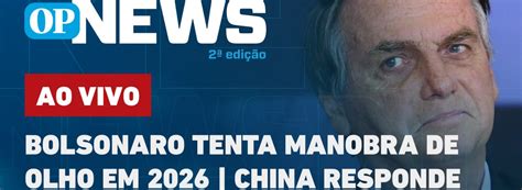 Bolsonaro Tenta Manobra De Olho Em 2026 China Responde Trump Com
