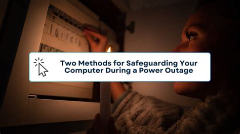 Two Methods For Safeguarding Your Computer During A Power Outage