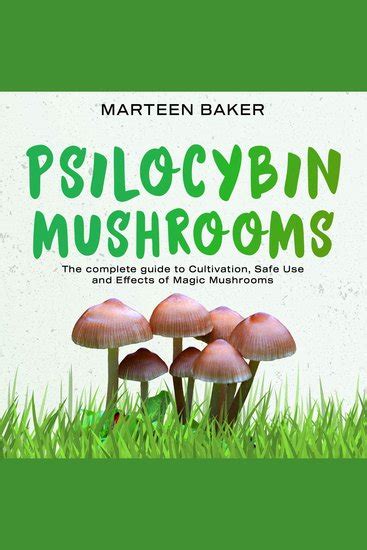 Psilocybin Mushrooms The Complete Guide To Cultivation Safe Use And