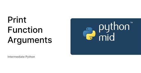 Print Function Arguments Intermediate Python