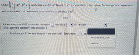 Solved Let H {[xy] 4x2 8y2≤1} Which Represents The Set Of